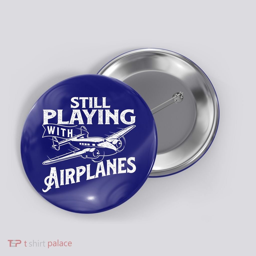 Still Playing With Airplanes Aviation Lover Airline Pilot Bu