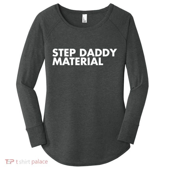 Step Daddy Material Women's Perfect Tri Tunic Long Sleeve Shirt ...