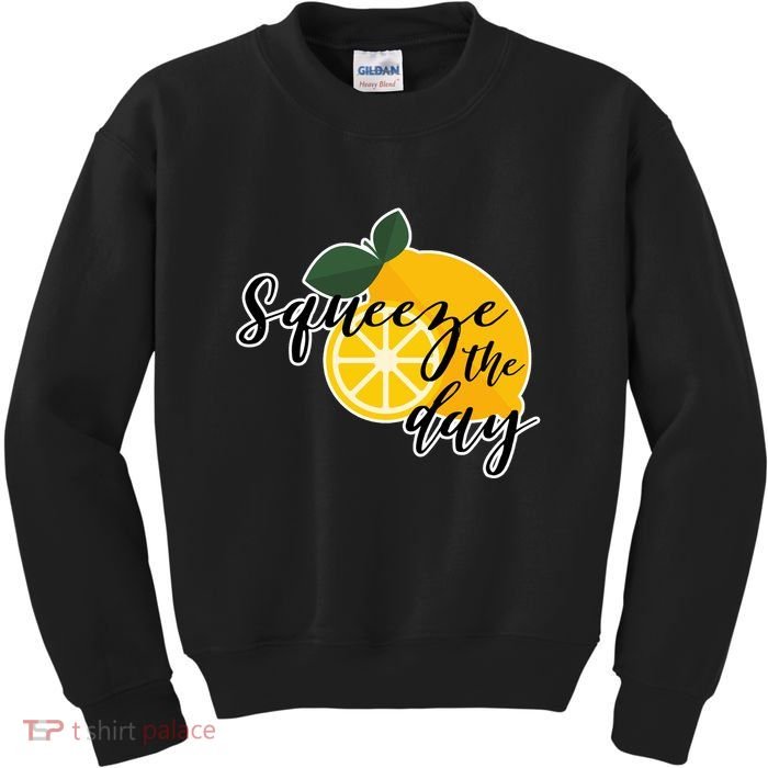 Squeeze The Day Lemon Motivational Kids Sweatshirt | TShirtPalace