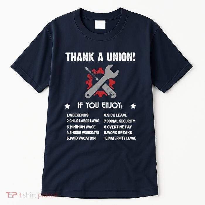 Thank A Union Union Strong Labor Union Union Thug Tall T-Shirt ...