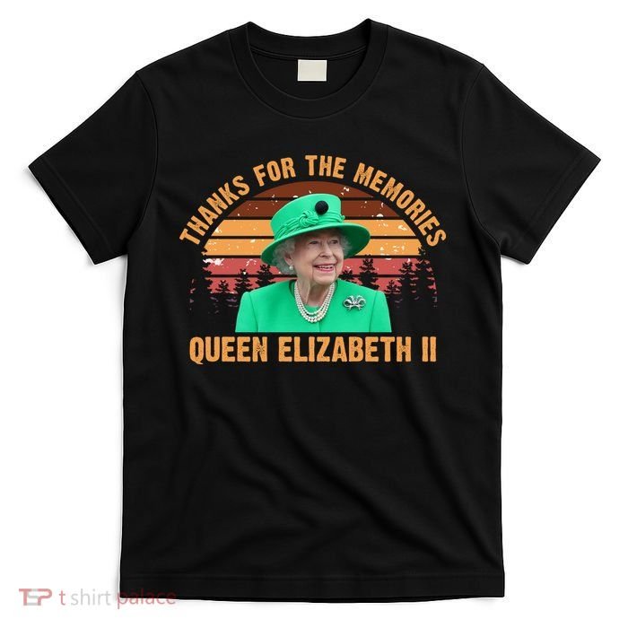 Thanks For The Memories Queen Elizabeth II T-Shirt | TShirtPalace