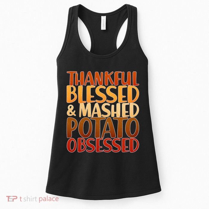 Thankful Blessed Mashed Potato Obsessed Women's Tank Top