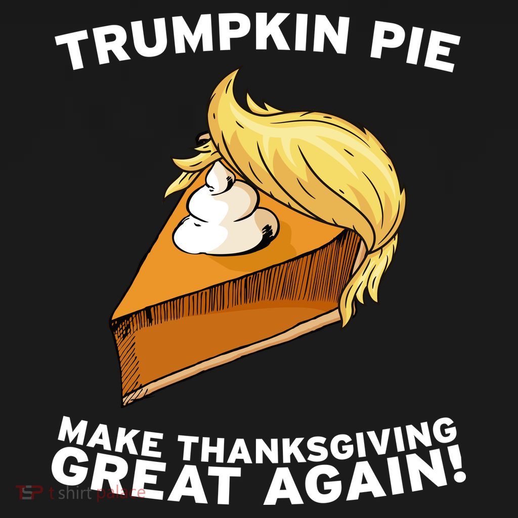 Thanksgiving Trumpkin Pie Women's T-Shirt | TShirtPalace