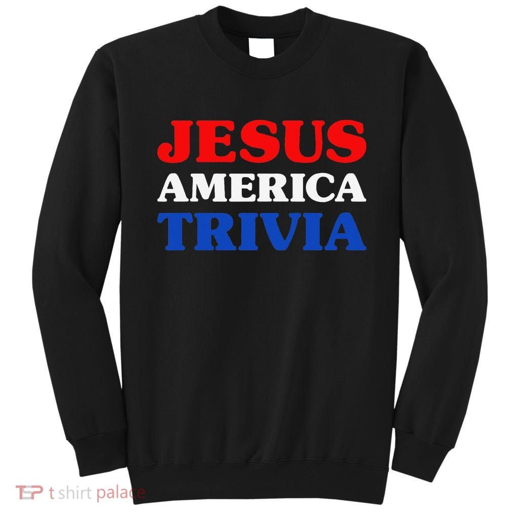 Trivia I Love Trivia Jesus And Trivia For Trivia Night Sweatshirt ...