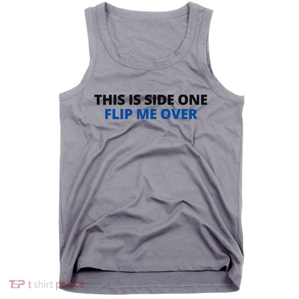 This Is Side One Flip Me Over Tank Top