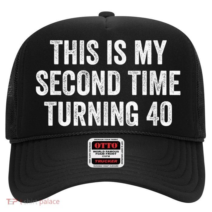 This My Second Time Turning 40 Funny 80th Birthday Old Gift Hat ...