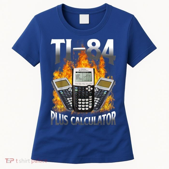 Ti84 Plus Calculator Funny Math Teacher Women's T-Shirt | TShirtPalace