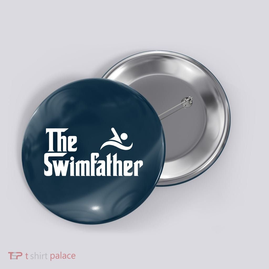 The Swim Father Funny Swimming Swimmer Gift Button | TShirtPalace