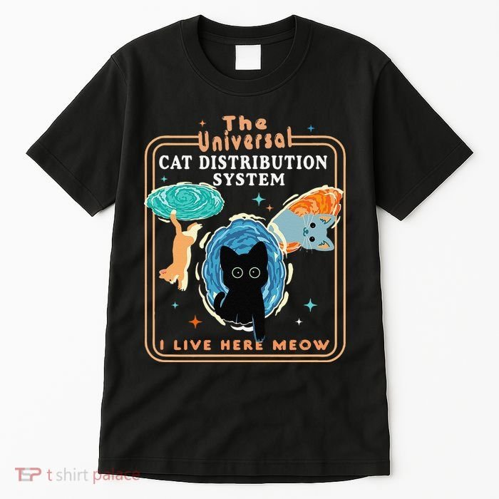 The Universal Cat Distribution System Funny LoverCat Gift Tall T-Shirt ...