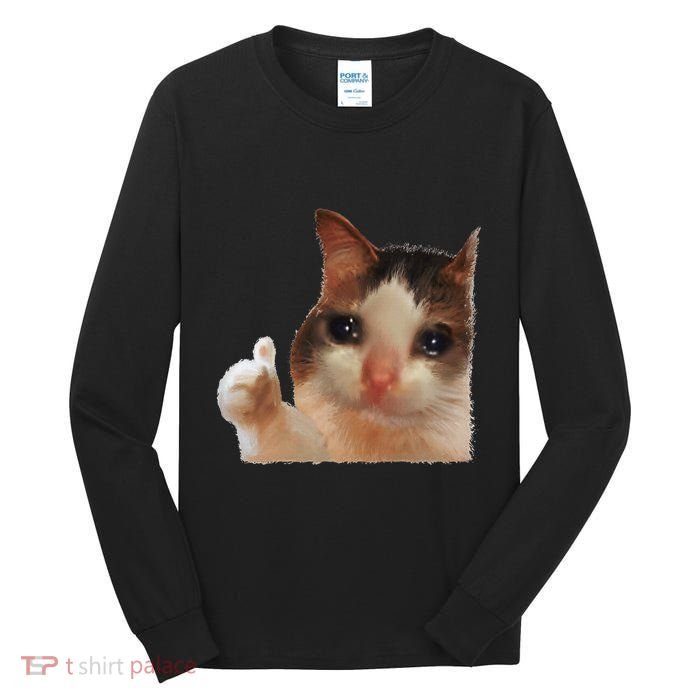 Thumbs Up Crying Cat Meme Cat Crying Thumps Up Memes Sad Cat Tall Long ...