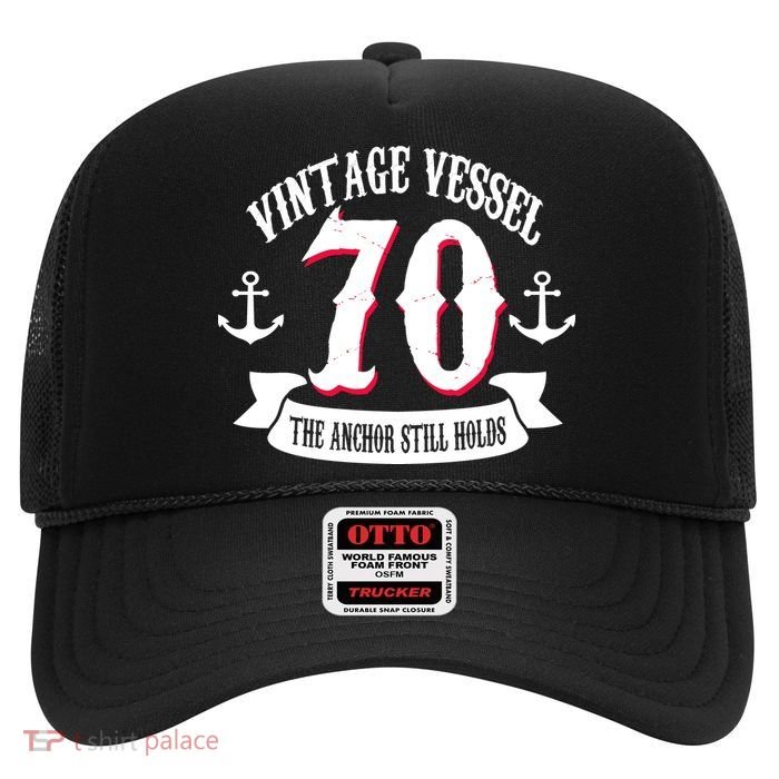 Vintage Vessel 70th Birthday The Anchor Still Holds Hat