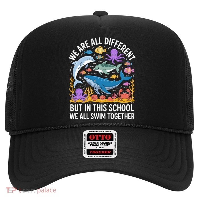 We Are Different But In This School We Swim Togther Trucker Hat ...
