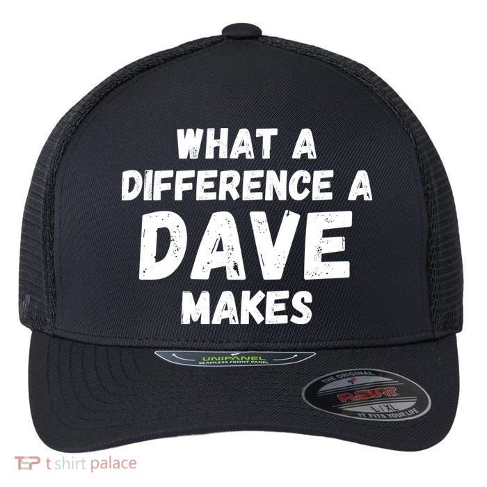 What A Difference A Dave Makes Funny Flexfit Unipanel Trucker Cap ...