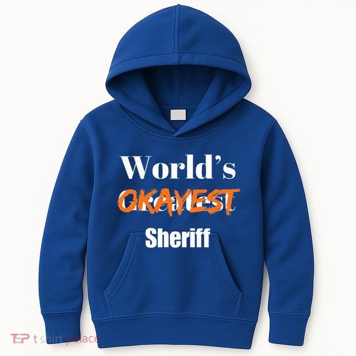 World Okayest Sheriff Sheriffs Kids Hoodie | TShirtPalace