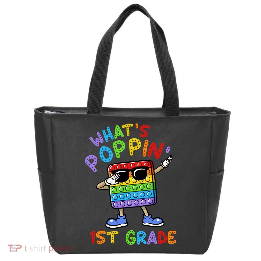 Whats Poppin 1st Grade Back To School Zip Tote Bag | TShirtPalace