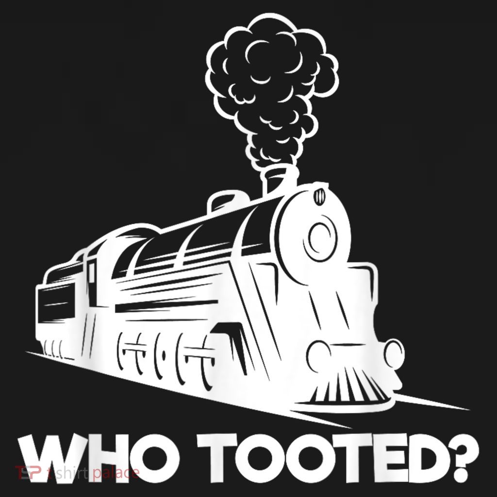 Who Tooted Funny Train Lovers & Railroad Model Trains Women's Hoodie ...