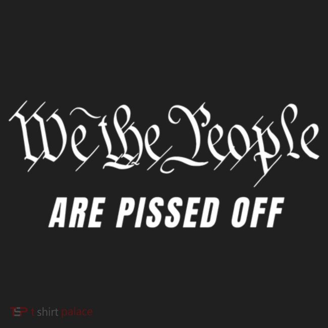 We The People Are Pissed Off Trucker Hat | TShirtPalace