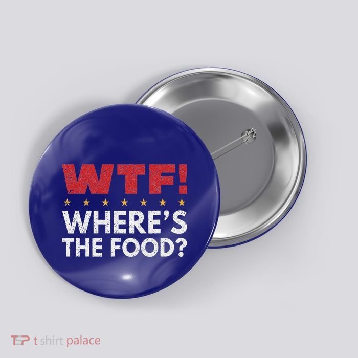 Wtf WhereS The Food Button | TShirtPalace