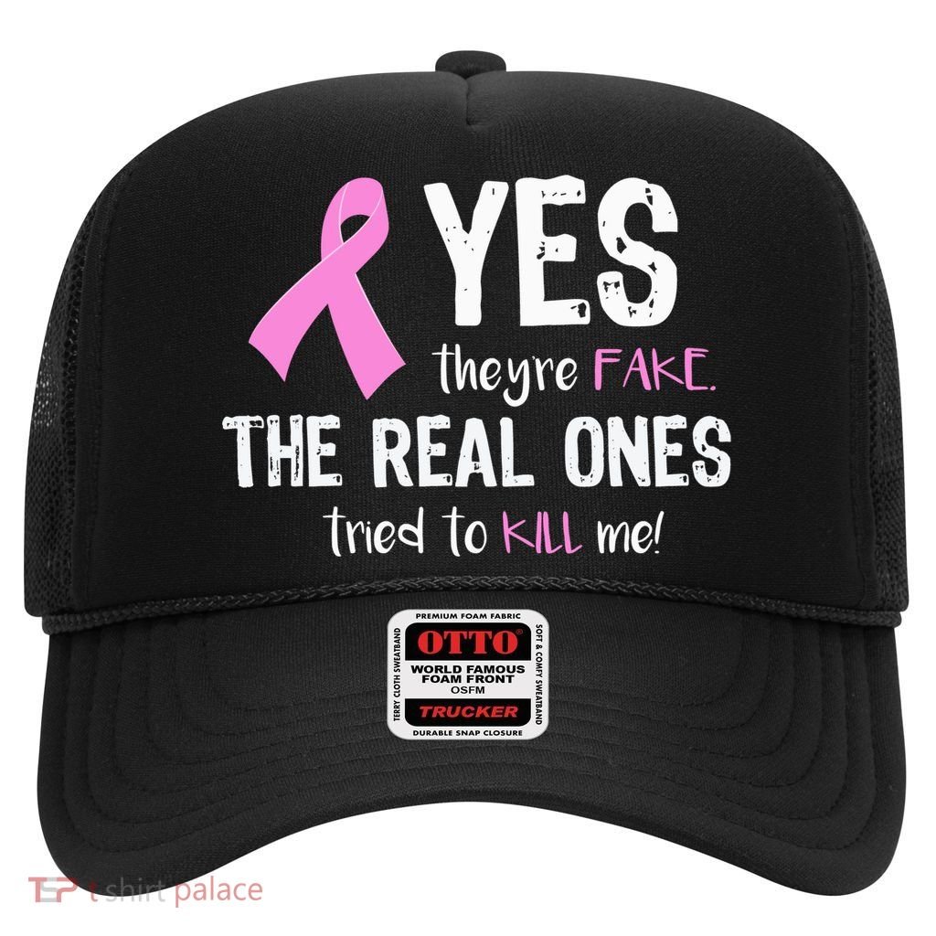 Yes They're Fake Funny Breast Cancer Hat | TShirtPalace