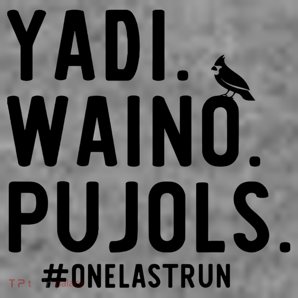 Yadi Waino Pujols One Last Run Women's T-Shirt | TShirtPalace